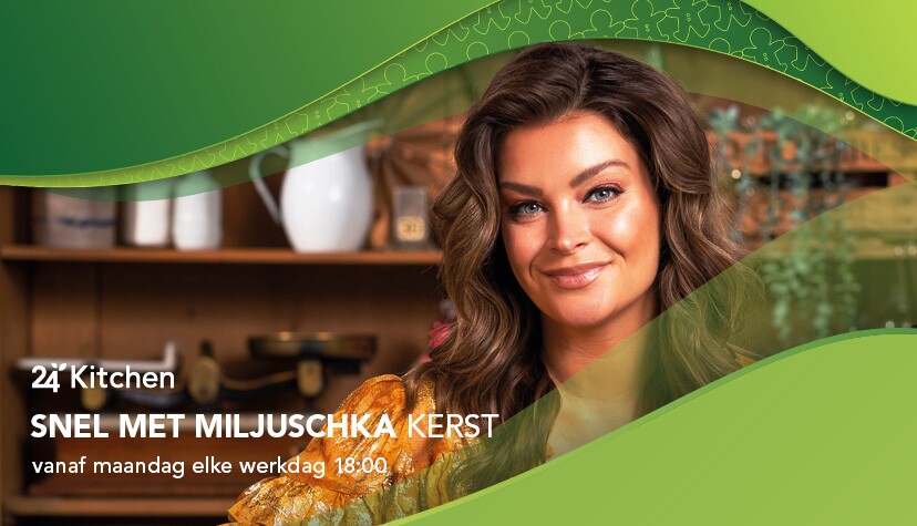 Snel met Miljuschka: Kerst - Programma | 24Kitchen
