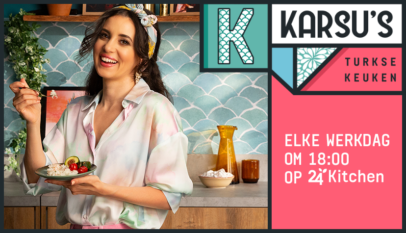 Karsu's Turkse Keuken - Programma | 24Kitchen